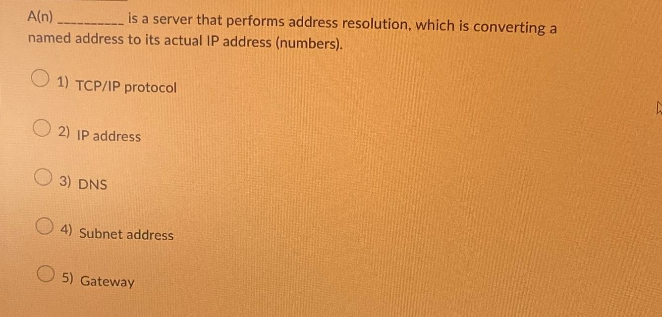 Solved A(n) ﻿is a server that performs address resolution, | Chegg.com