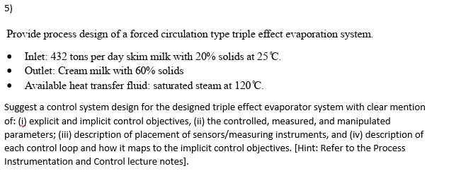 Solved help 5)Provide process design of a forced circulation | Chegg.com