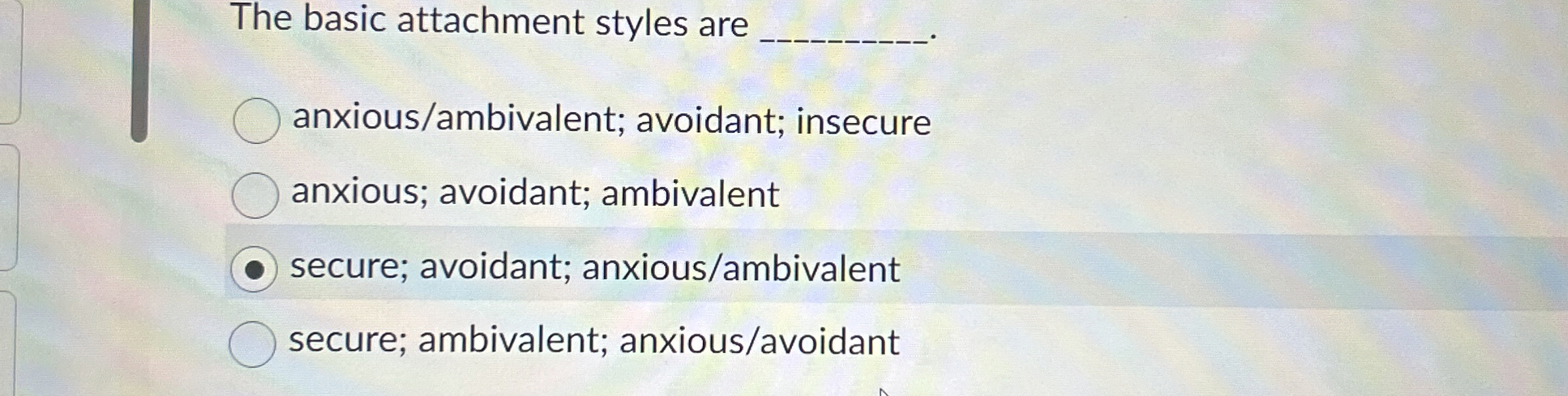 Solved The basic attachment styles are q,anxious/ambivalent; | Chegg.com
