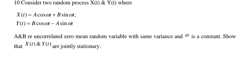 Solved 10 ﻿Consider two random process x(t)&Y(t) | Chegg.com