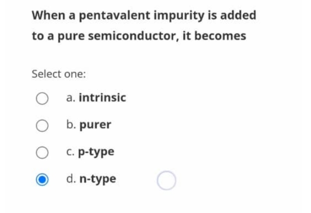 Solved When a pentavalent impurity is added to a pure | Chegg.com