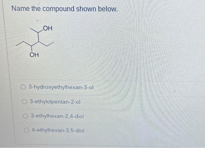 Solved Name the compound shown below. | Chegg.com