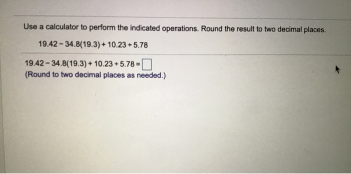 Solved Use a calculator to perform the indicated operations. | Chegg.com