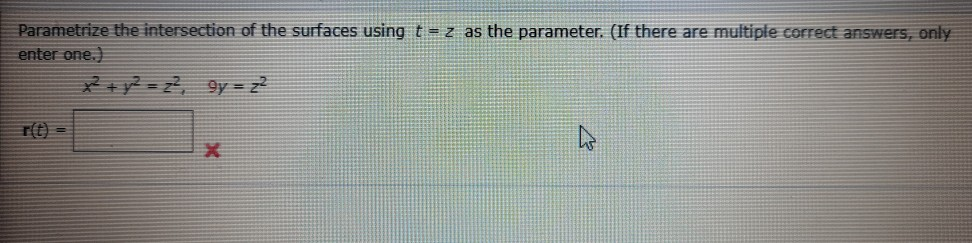 Solved Parametrize the intersection of the surfaces using t | Chegg.com