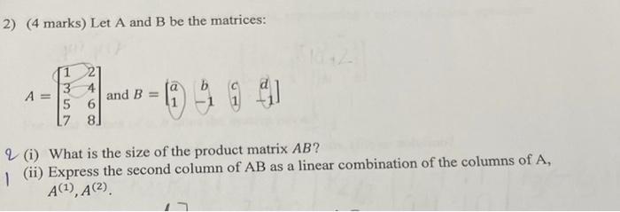 Solved 2) ( 4 marks) Let A and B be the matrices: | Chegg.com