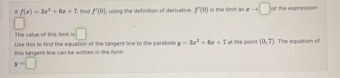 Solved If f(x)=3x2+6x+7, find f′(0), using the definition of | Chegg.com