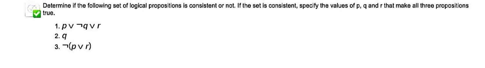 Solved Determine if the following set of logical | Chegg.com