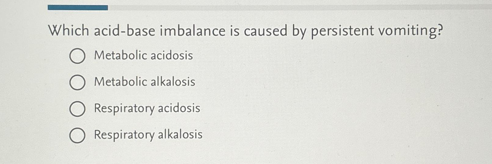 Solved Which acid-base imbalance is caused by persistent | Chegg.com