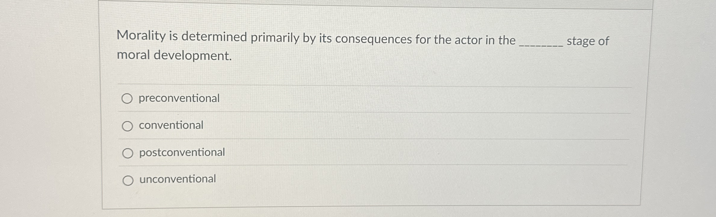 Solved Morality is determined primarily by its consequences | Chegg.com