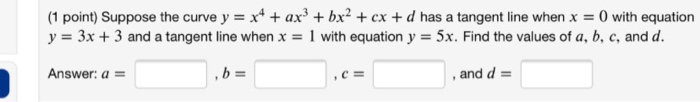Solved (1 point) Suppose the curve y = x4 + ax3 + bx2 + cx + | Chegg.com