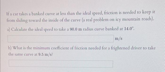 Solved question 1 - If a car takes a banked curve at less | Chegg.com