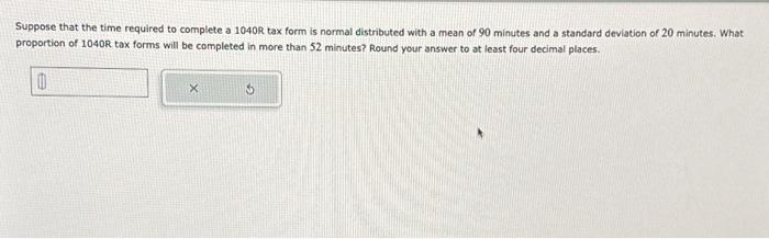 Solved Suppose that the time required to complete a 1040R | Chegg.com