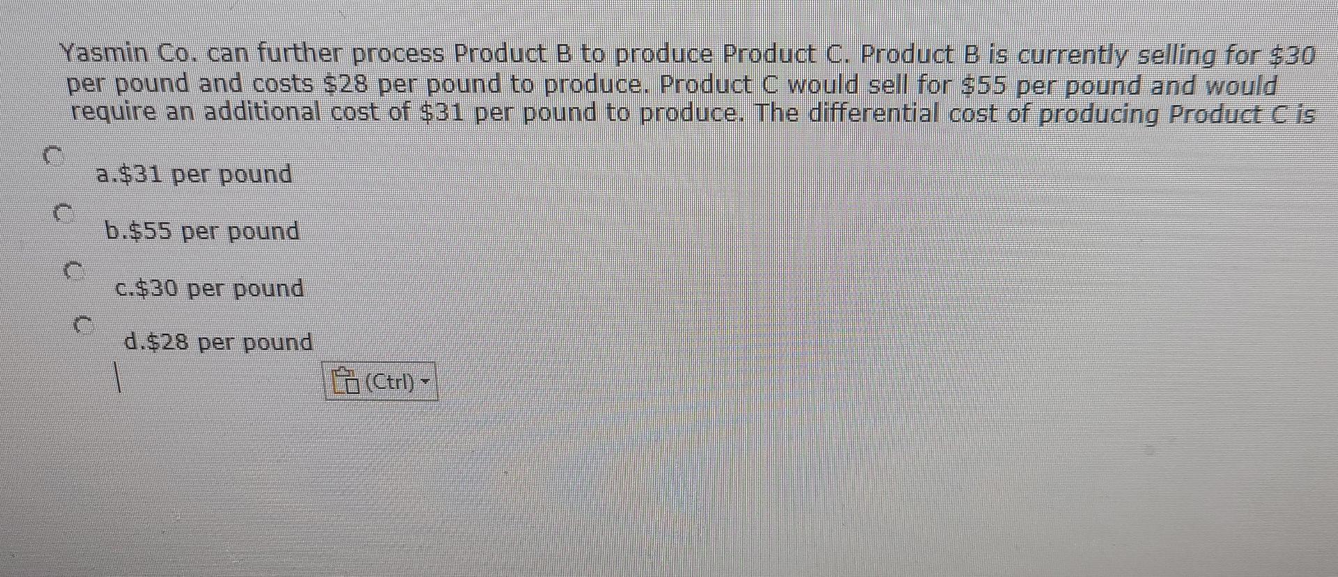 Solved Yasmin Co. can further process Product B to produce | Chegg.com