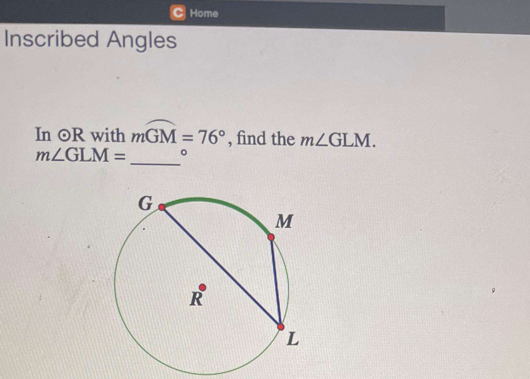 Solved Inscribed AnglesIn o.R ﻿with mGM⏜=76°, ﻿find the | Chegg.com