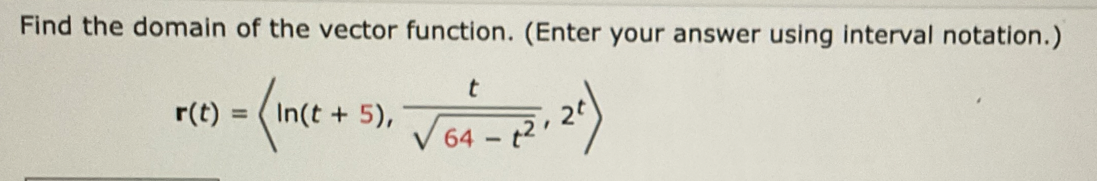 Solved Find the domain of the vector function. (Enter your | Chegg.com