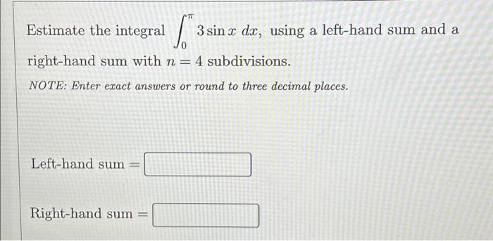 Solved Estimate the integral 0 right-hand sum with n = 4 | Chegg.com