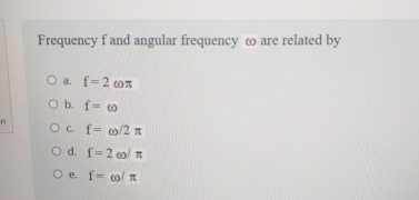 Solved Frequency f ﻿and angular frequency ω ﻿are related | Chegg.com