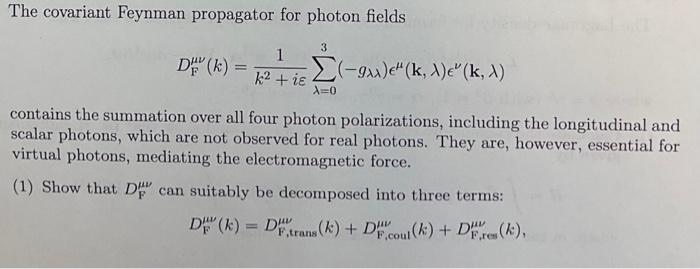 Solved The covariant Feynman propagator for photon fields | Chegg.com
