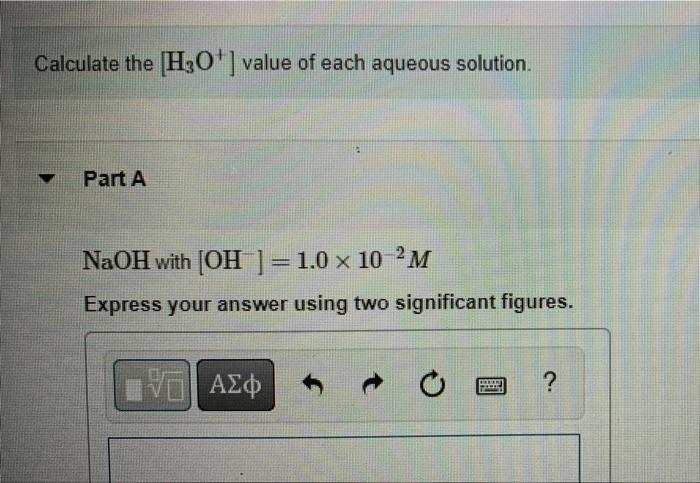 Solved Calculate the [H3O+] value of each aqueous solution. | Chegg.com