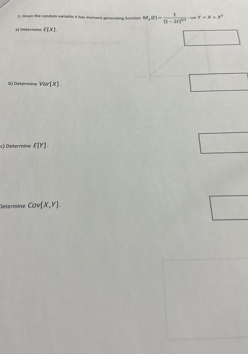Solved 2. Given the random variable x has moment generating | Chegg.com
