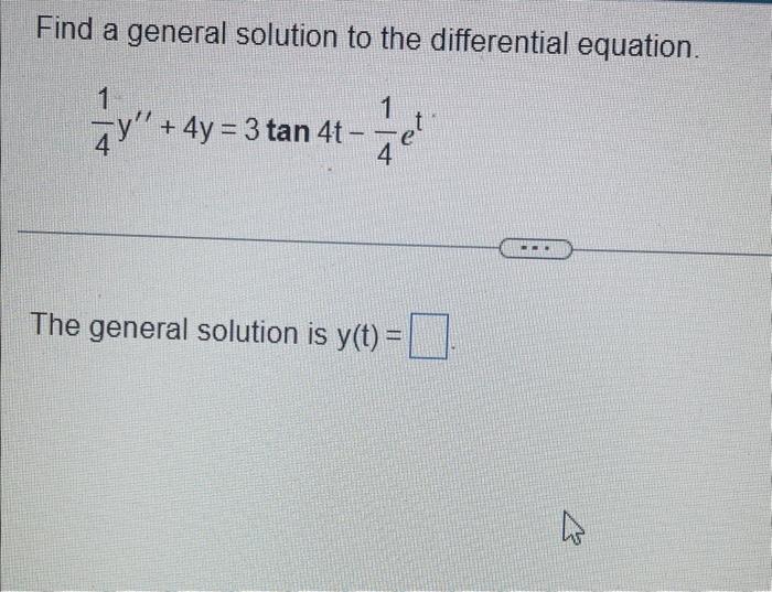 Solved Find a general solution to the differential equation. | Chegg.com