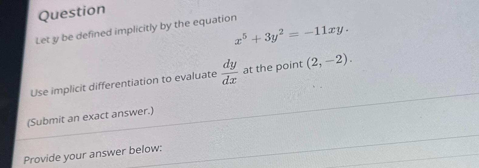 Solved QuestionLet y ﻿be defined implicitly by the | Chegg.com