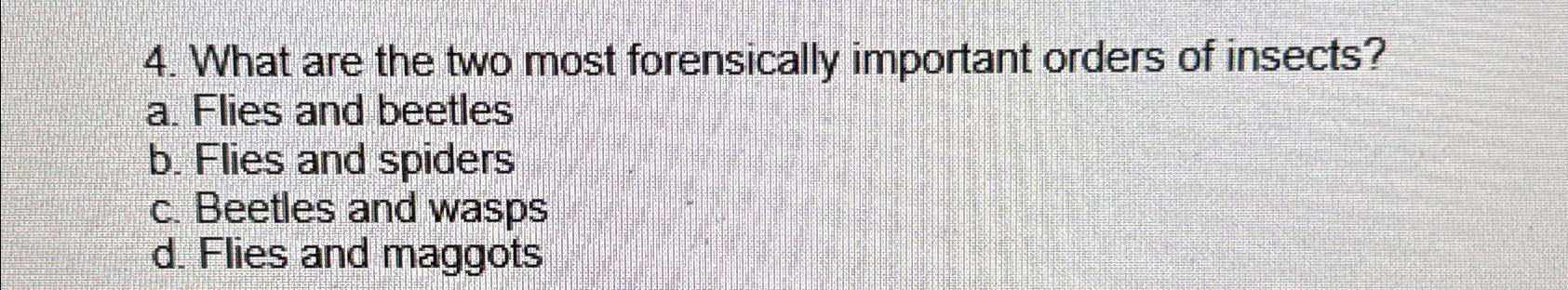 Solved What are the two most forensically important orders | Chegg.com