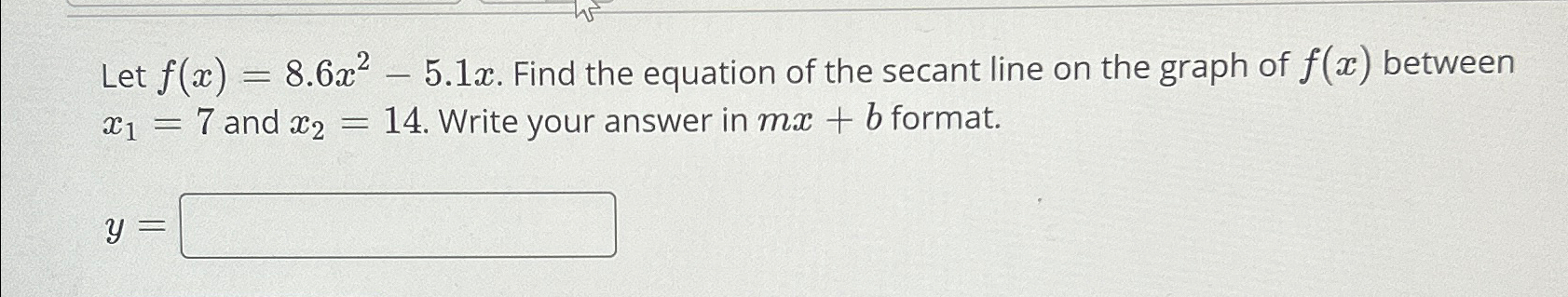 Solved Let f(x)=8.6x2-5.1x. ﻿Find the equation of the secant | Chegg.com