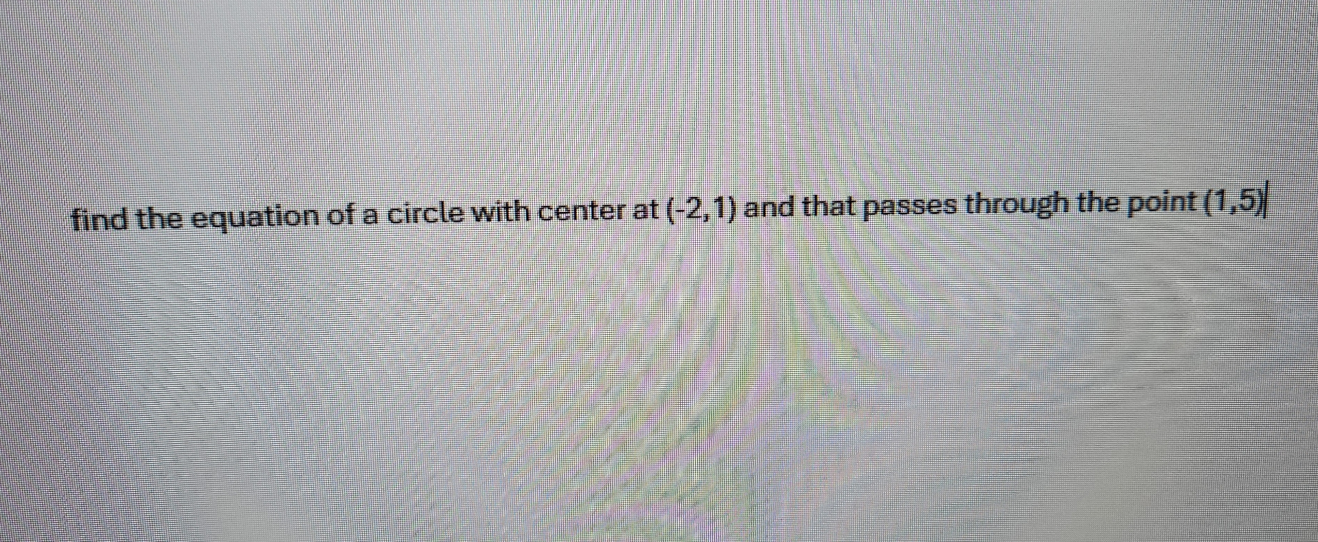 Solved find the equation of a circle with center at (-2,1) | Chegg.com