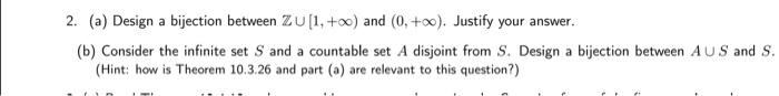 Solved 2. (a) Design a bijection between Z∪[1,+∞) and | Chegg.com
