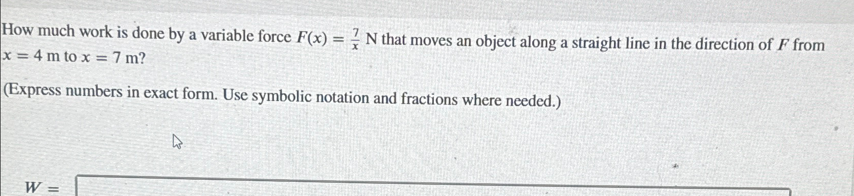Solved How much work is done by a variable force F(x)=7xN | Chegg.com