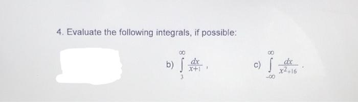 Solved 4. Evaluate the following integrals, if possible: 8 | Chegg.com