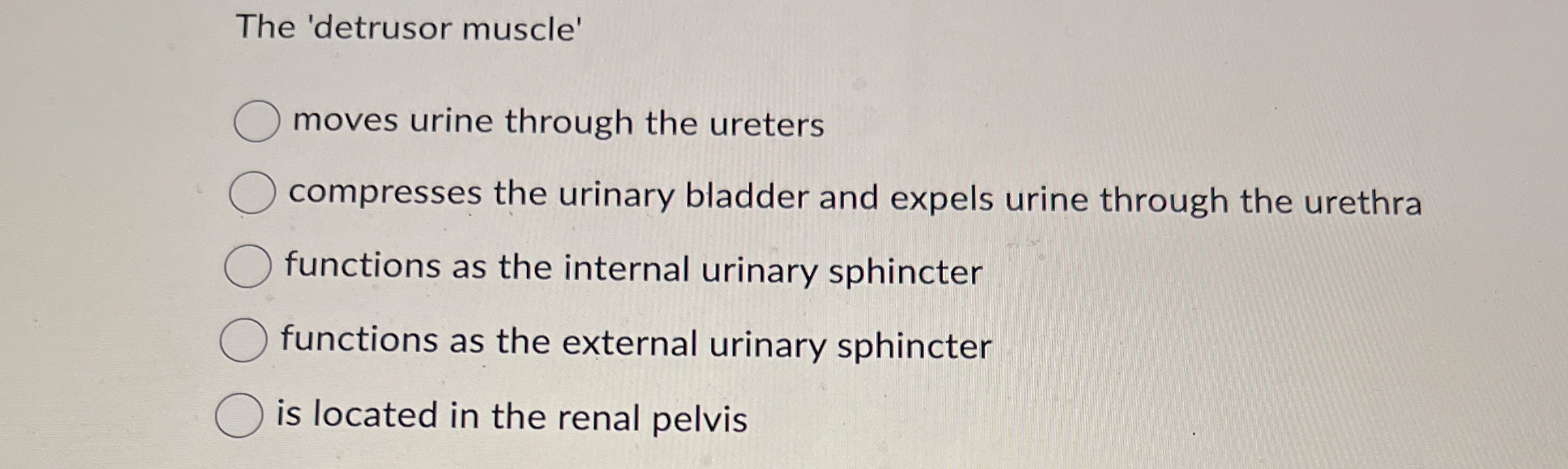 Solved The 'detrusor muscle'moves urine through the | Chegg.com