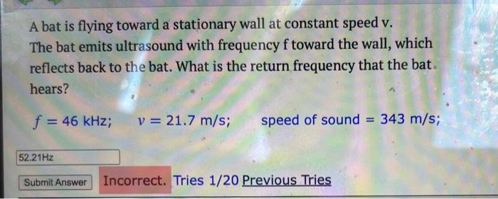 A bat is flying toward a stationary wall at constant | Chegg.com
