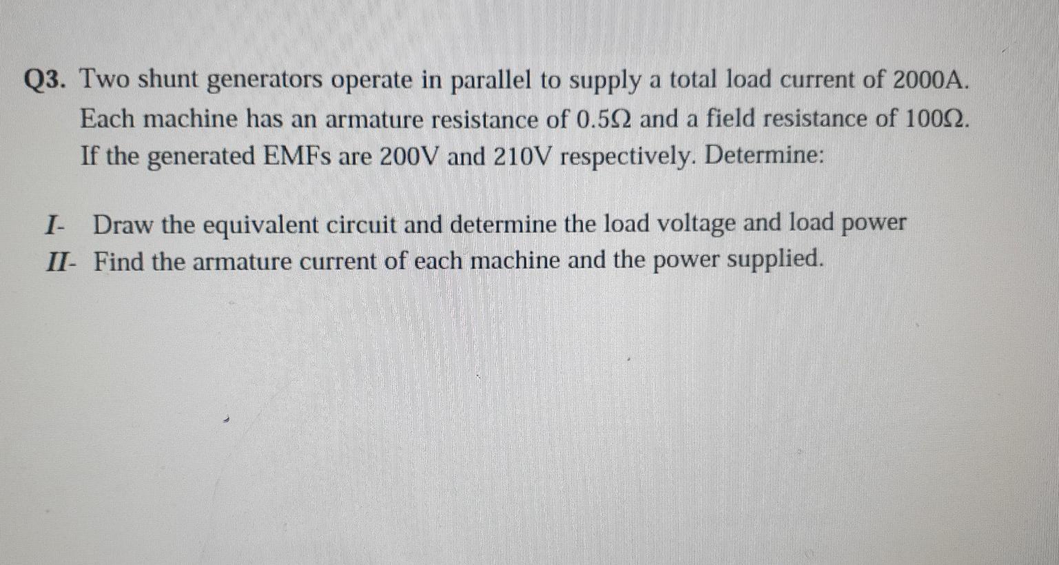 Solved Q3. Two shunt generators operate in parallel to | Chegg.com