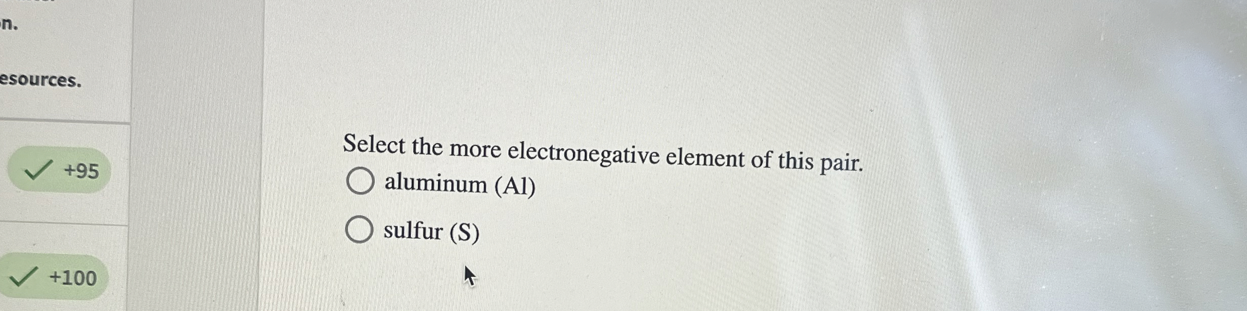 Solved Select the more electronegative element of this | Chegg.com