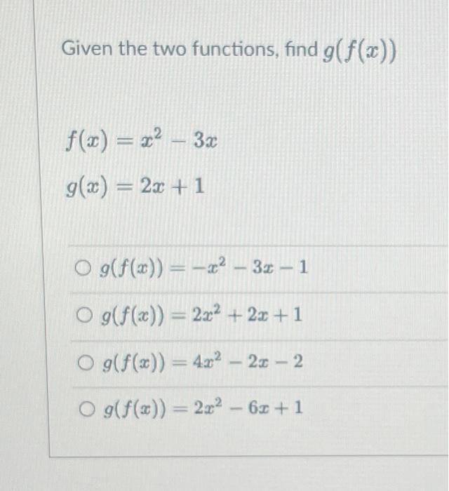 Solved Given the two functions, find g(f(x)) | Chegg.com