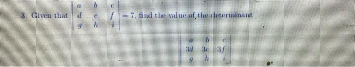 Solved 3. Gives that ∣∣adgbehcfi∣∣=7. find the vidir of, the | Chegg.com