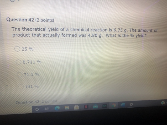 Solved Question 42 (2 points) The theoretical yield of a | Chegg.com