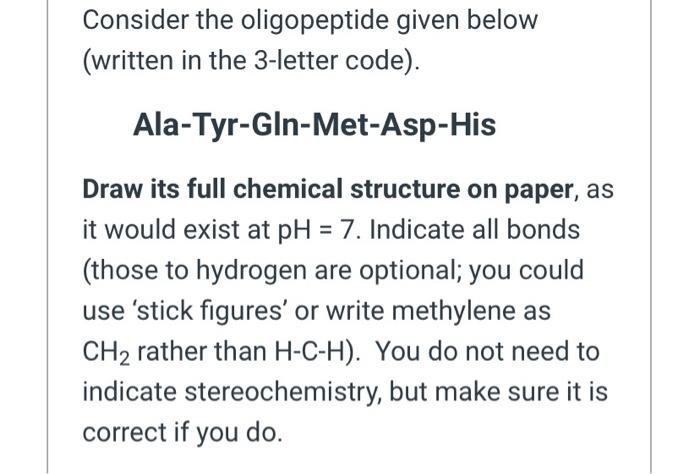 Solved Consider the oligopeptide given below (written in the | Chegg.com