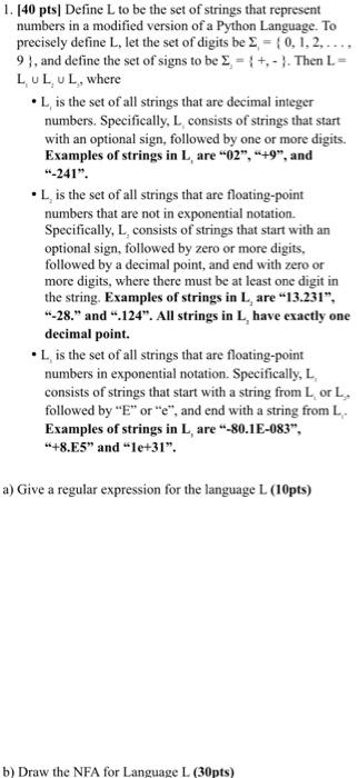 Solved 1. [40 pts] Define L to be the set of strings that | Chegg.com