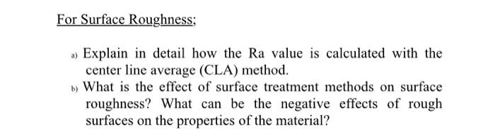 Solved For Surface Roughness; a) Explain in detail how the | Chegg.com