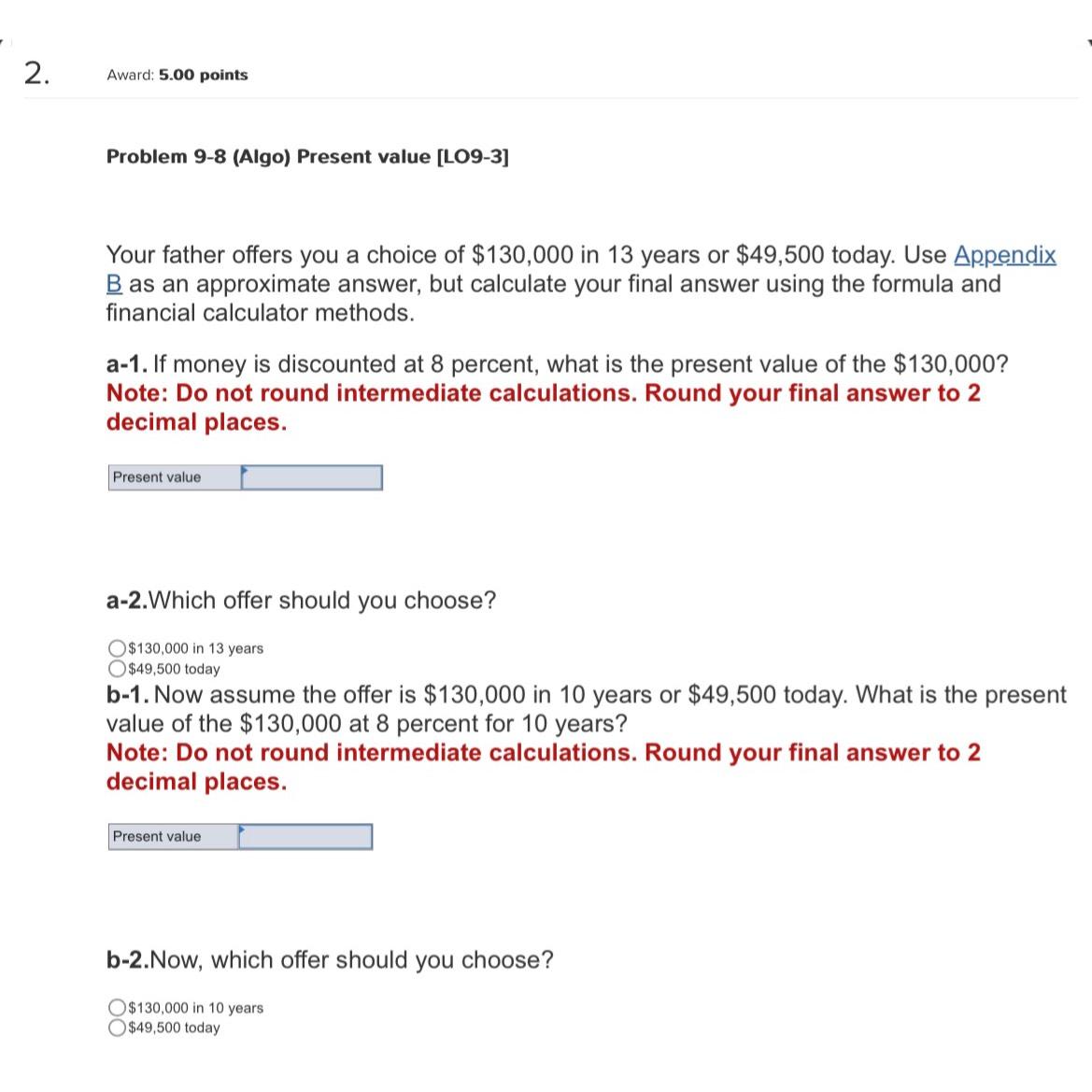 Solved Award: 5.00 ﻿pointsProblem 9-8 (Algo) ﻿Present value | Chegg.com