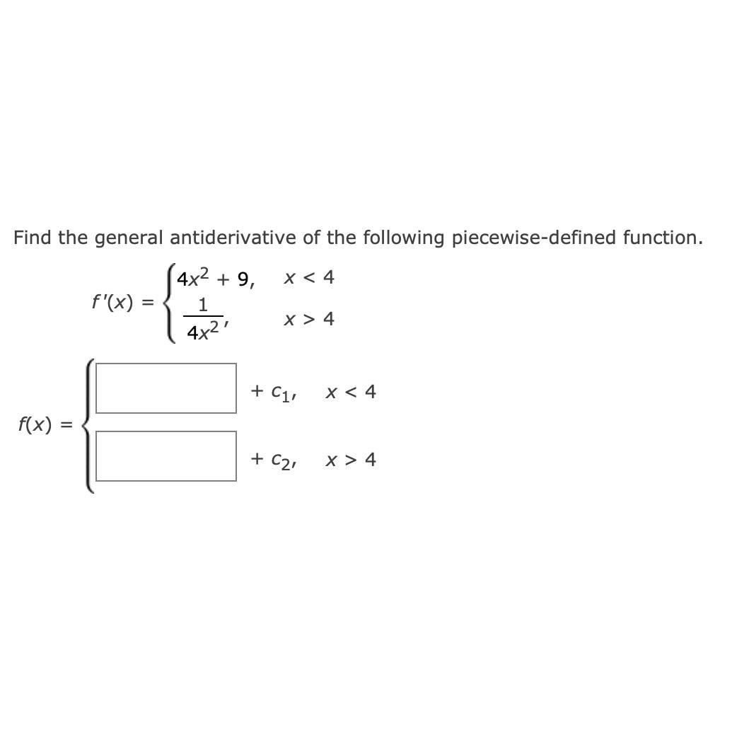 Solved Find the general antiderivative of the following | Chegg.com