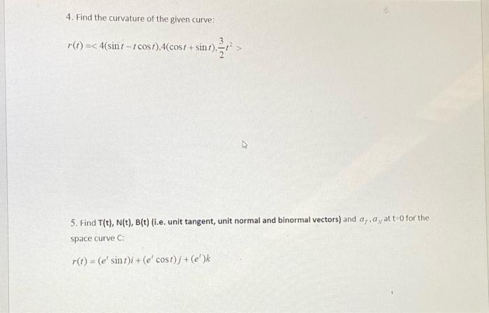 Solved 4. Find the curvature of the given curve: | Chegg.com