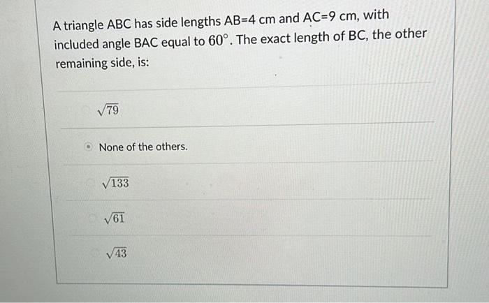 Solved A triangle ABC has side lengths AB=4 cm and AC=9 cm, | Chegg.com