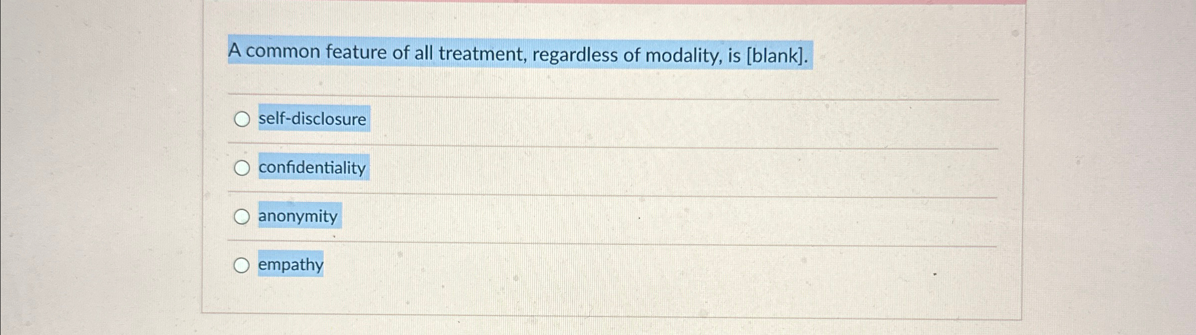 Solved A common feature of all treatment, regardless of | Chegg.com