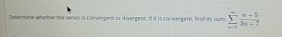 Solved Determine whether the serles is convergent or | Chegg.com