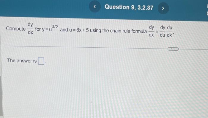 Solved Compute dxdy for y=u3/2 and u=6x+5 using the chain | Chegg.com
