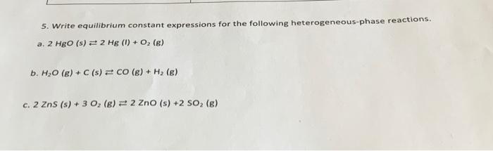 Solved 5. Write equilibrium constant expressions for the | Chegg.com